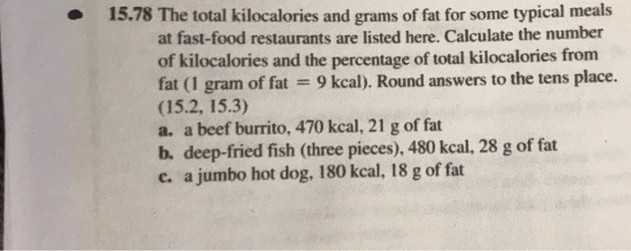 Solved 15.78 The total kilocalories and grams of fat for | Chegg.com