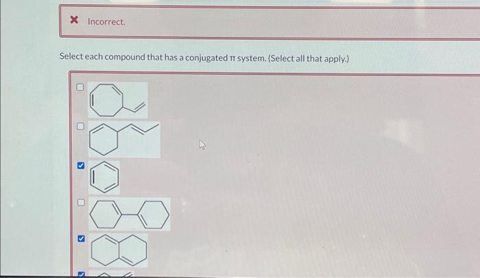 Solved X Incorrect. Select each compound that has a | Chegg.com