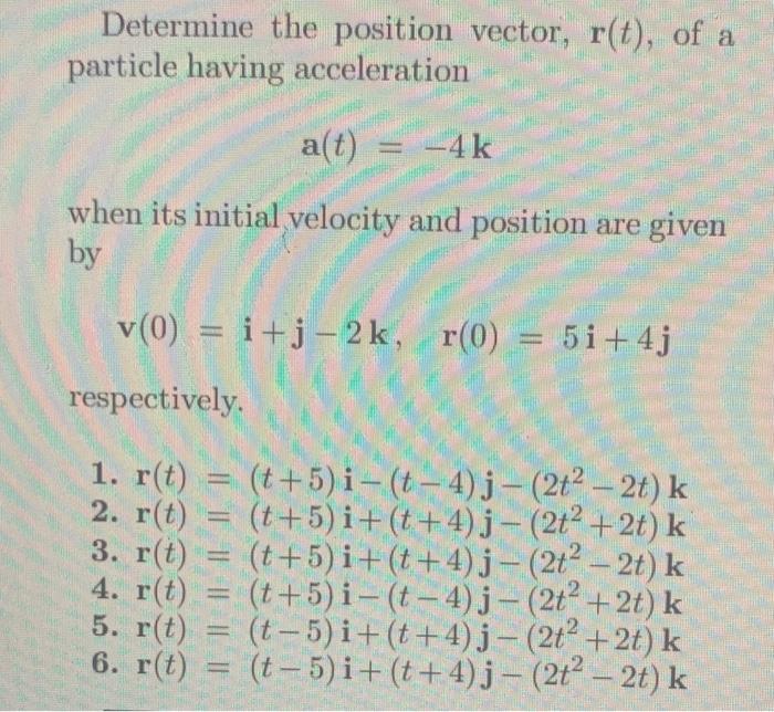 Solved Determine the position vector, r(t), of a particle | Chegg.com