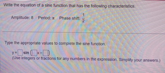Solved Write the equation of a sine function that has the | Chegg.com