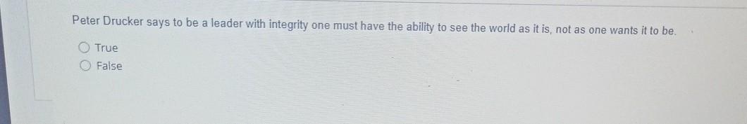 Solved Peter Drucker says to be a leader with integrity one | Chegg.com