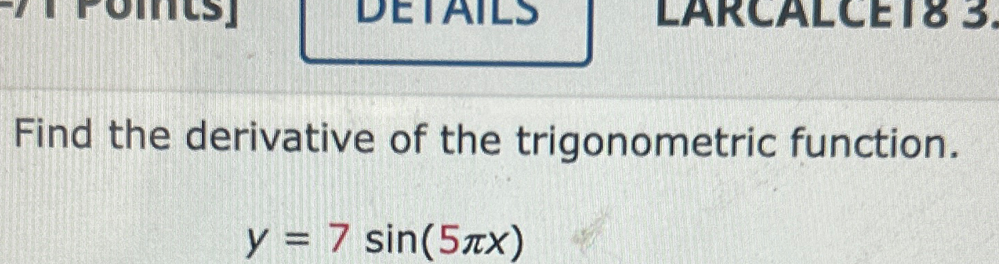 Solved Find the derivative of the trigonometric | Chegg.com