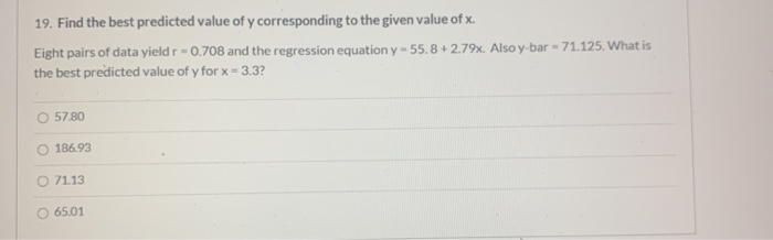 Solved 19. Find the best predicted value of y corresponding | Chegg.com