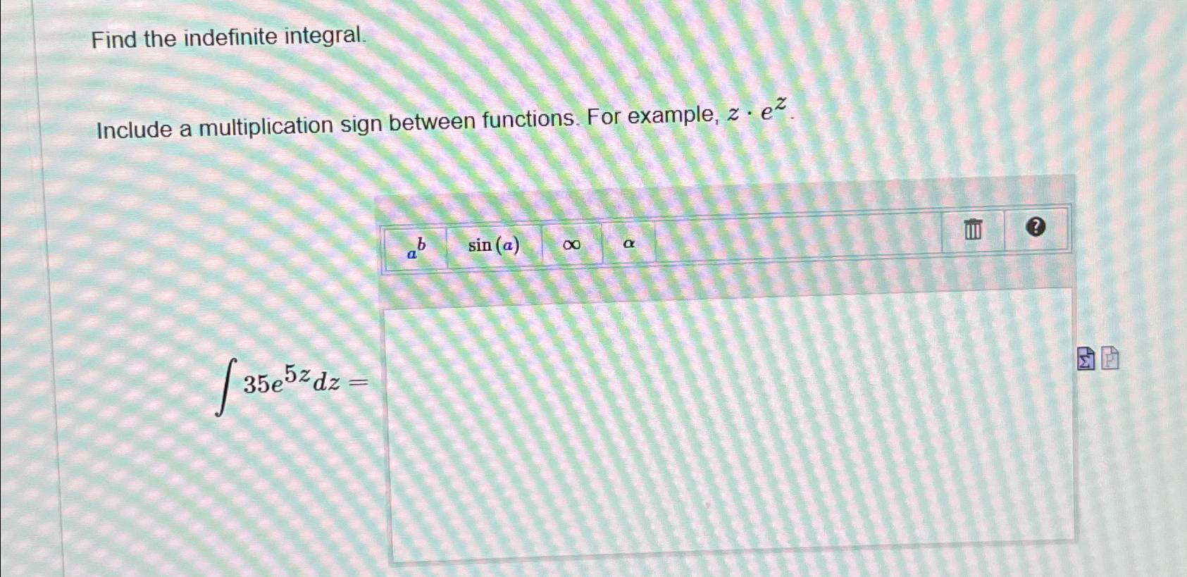 Solved Find the indefinite integral.Include a multiplication | Chegg.com