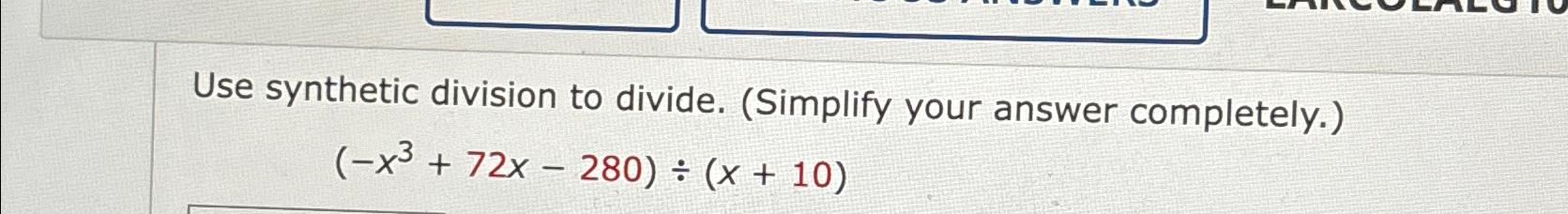 Solved Use synthetic division to divide. (Simplify your | Chegg.com