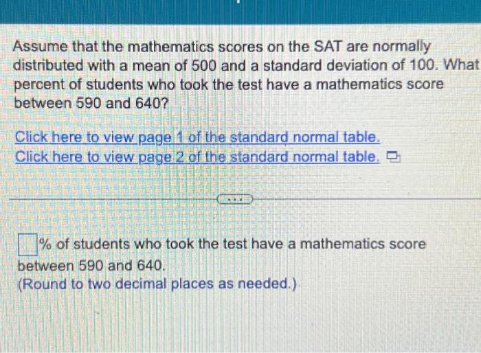 Solved Assume that the mathematics scores on the SAT are | Chegg.com