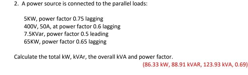 Solved 2. A power source is connected to the parallel loads: | Chegg.com