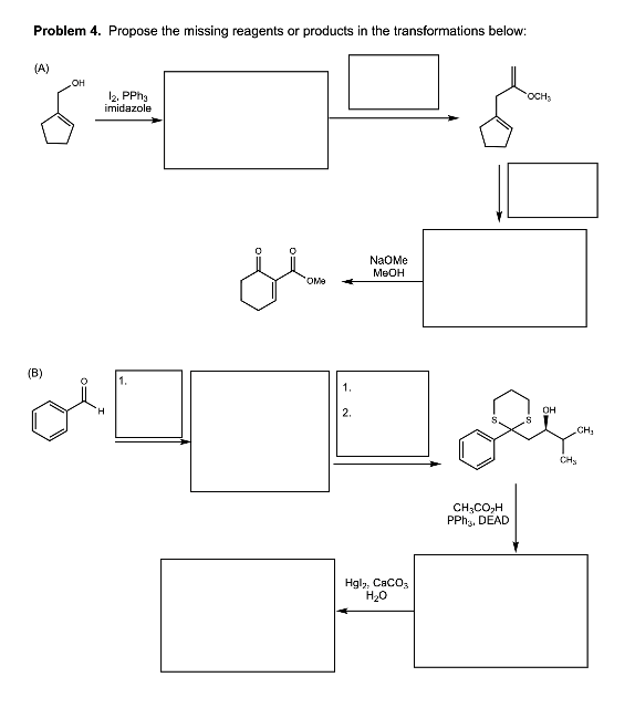 Problem 4. ﻿Propose the missing reagents or products | Chegg.com