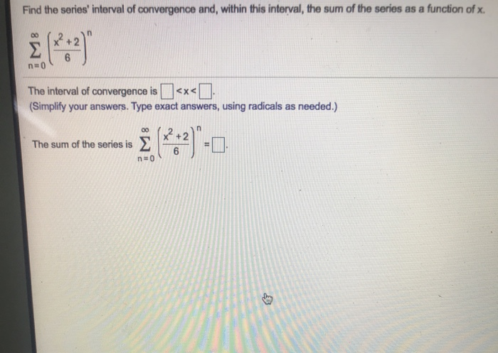 Solved Find the series' interval of convergence and, within | Chegg.com
