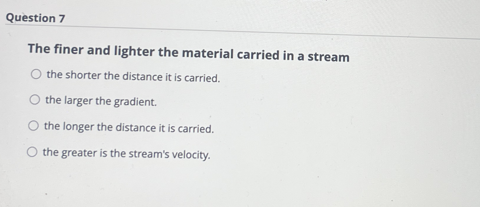 Solved Question 7The finer and lighter the material carried | Chegg.com
