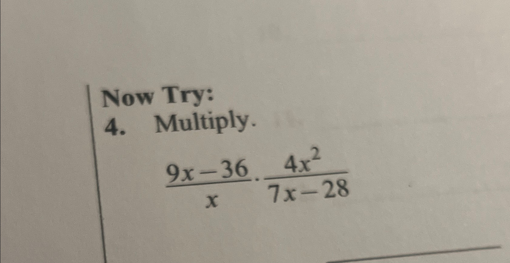 Solved Now Try:4. ﻿Multiply.9x-36x*4x27x-28 | Chegg.com