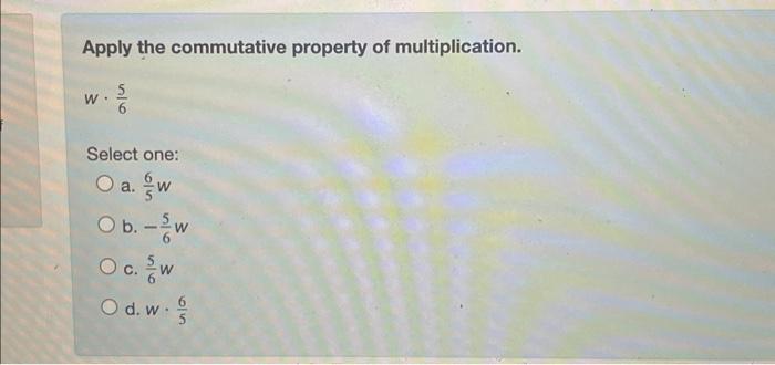 Solved Apply the commutative property of multiplication. | Chegg.com
