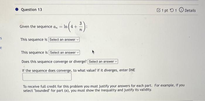 Solved Given the sequence an=ln(4+n3) This sequence is This | Chegg.com