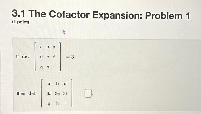 please i need help 3.1 The Cofactor Expansion: | Chegg.com
