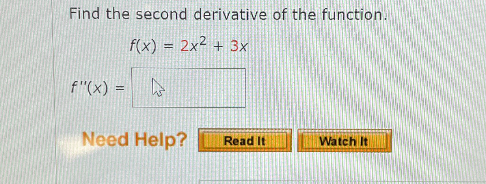 Solved Find the second derivative of the | Chegg.com