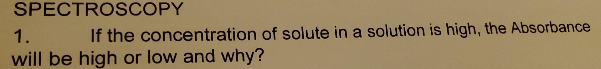 Solved SPECTROSCOPY 1. If the concentration of solute in a | Chegg.com
