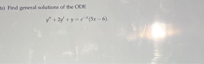 Solved ts) Find general solutions of the ODE | Chegg.com