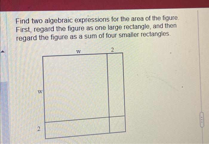 Solved Find two algebraic expressions for the area of the | Chegg.com
