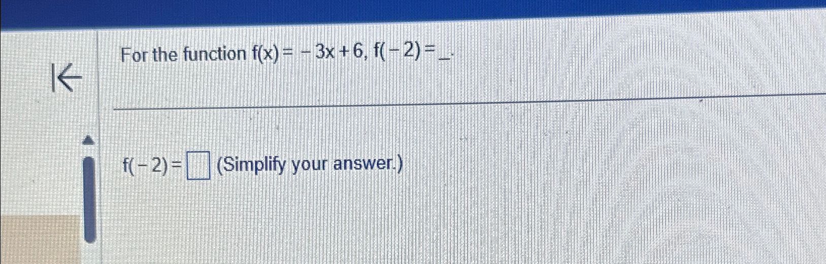 Solved For the function f(x)=-3x+6,f(-2)=f(-2)=, (Simplify | Chegg.com