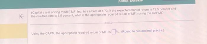 Solved (Copilar asset pricing modef) MFI inc, has a beta of | Chegg.com