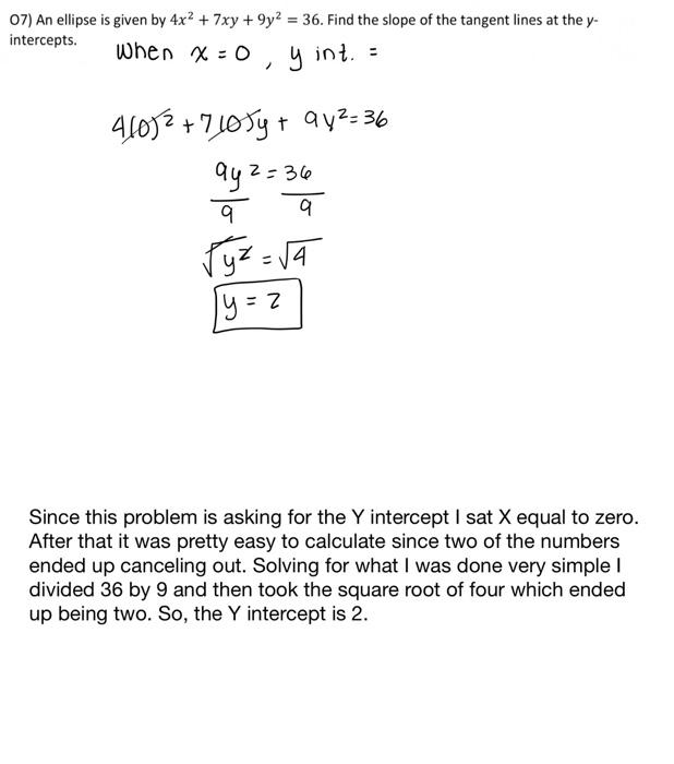Solved 07) An ellipse is given by 4x2 + 7xy +9y2 = 36. Find | Chegg.com