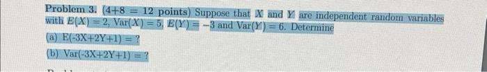Solved Problem 3. (4+8=12 points) Suppose that X and Y are | Chegg.com