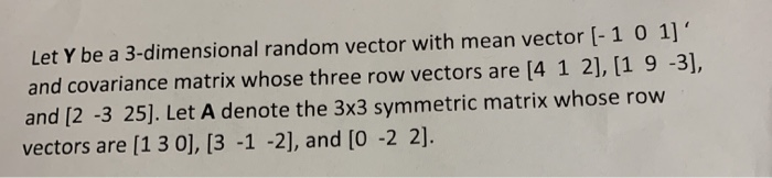 Solved Let Y be a 3-dimensional random vector with mean | Chegg.com