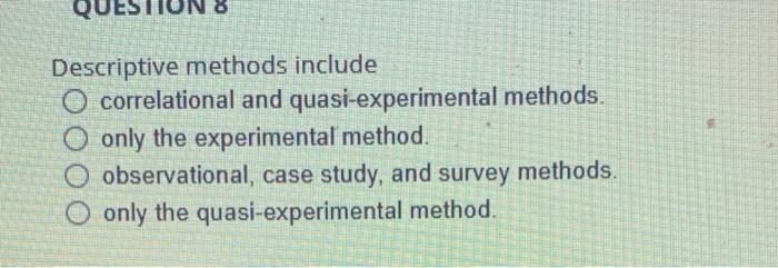 Solved QU Descriptive methods include O correlational and | Chegg.com