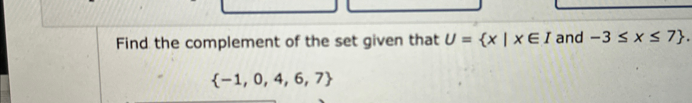 Solved Find the complement of the set given that U ={x | ﻿x | Chegg.com