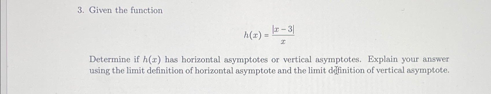 Solved Given the functionh(x)=|x-3|xDetermine if h(x) ﻿has | Chegg.com