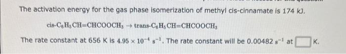 Solved The activation energy for the gas phase isomerization | Chegg.com