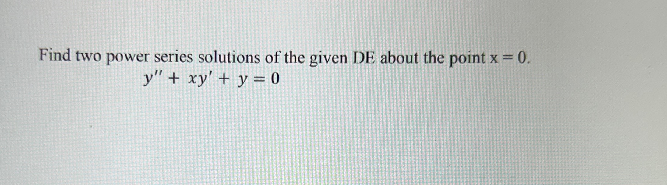 Solved Find two power series solutions of the given DE about | Chegg.com Solved Find two power series solutions of the given DE about | Chegg.com