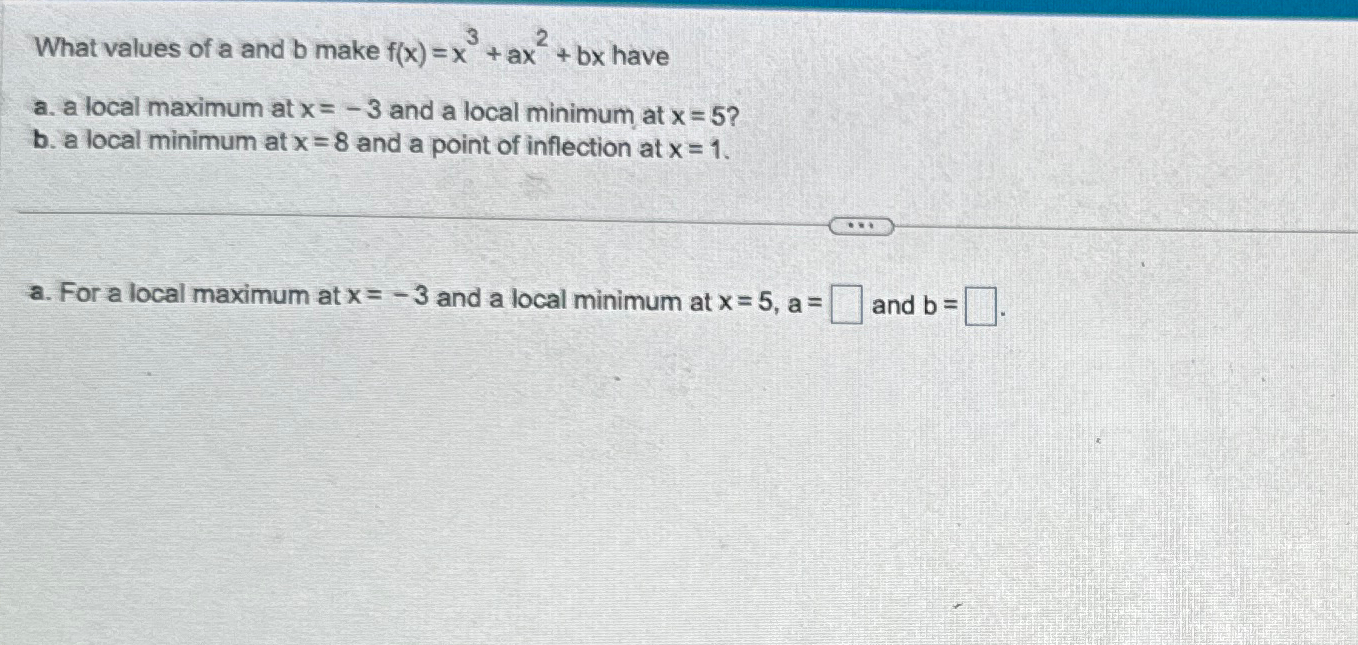Solved What values of a and b ﻿make f(x)=x3+ax2+bx ﻿havea. | Chegg.com