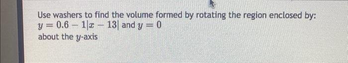 Solved Use washers to find the volume formed by rotating the | Chegg.com