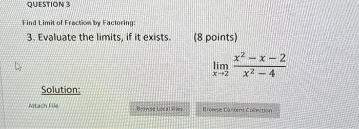 Solved b QUESTION 3 Find Limit of Fraction by Factoring: 3. | Chegg.com