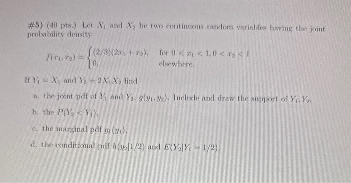 Solved \#5) (40 pts.) Let X1 and X2 be two continuous random | Chegg.com