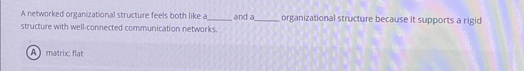 Solved A networked organizational structure feels both like | Chegg.com Solved A networked organizational structure feels both like | Chegg.com