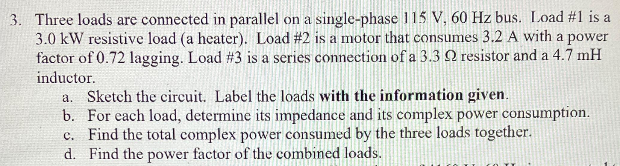 Solved Three loads are connected in parallel on a | Chegg.com
