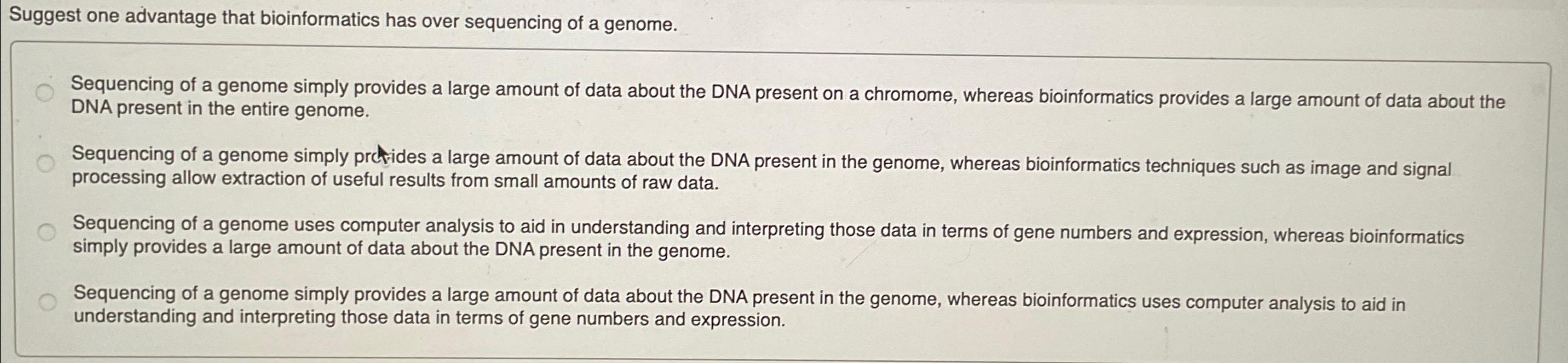 Solved Suggest one advantage that bioinformatics has over | Chegg.com