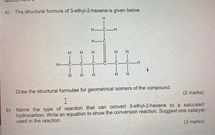 Solved a) The structural formula of 3-ethyl-2-hexene is | Chegg.com