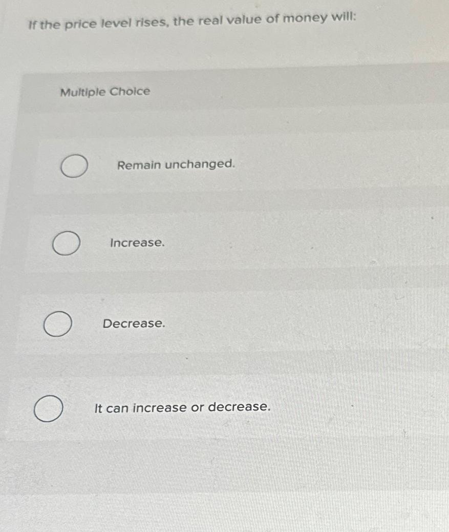 Solved If the price level rises, the real value of money | Chegg.com