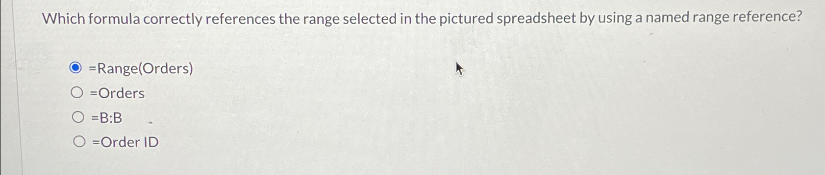 Solved Which formula correctly references the range selected | Chegg.com