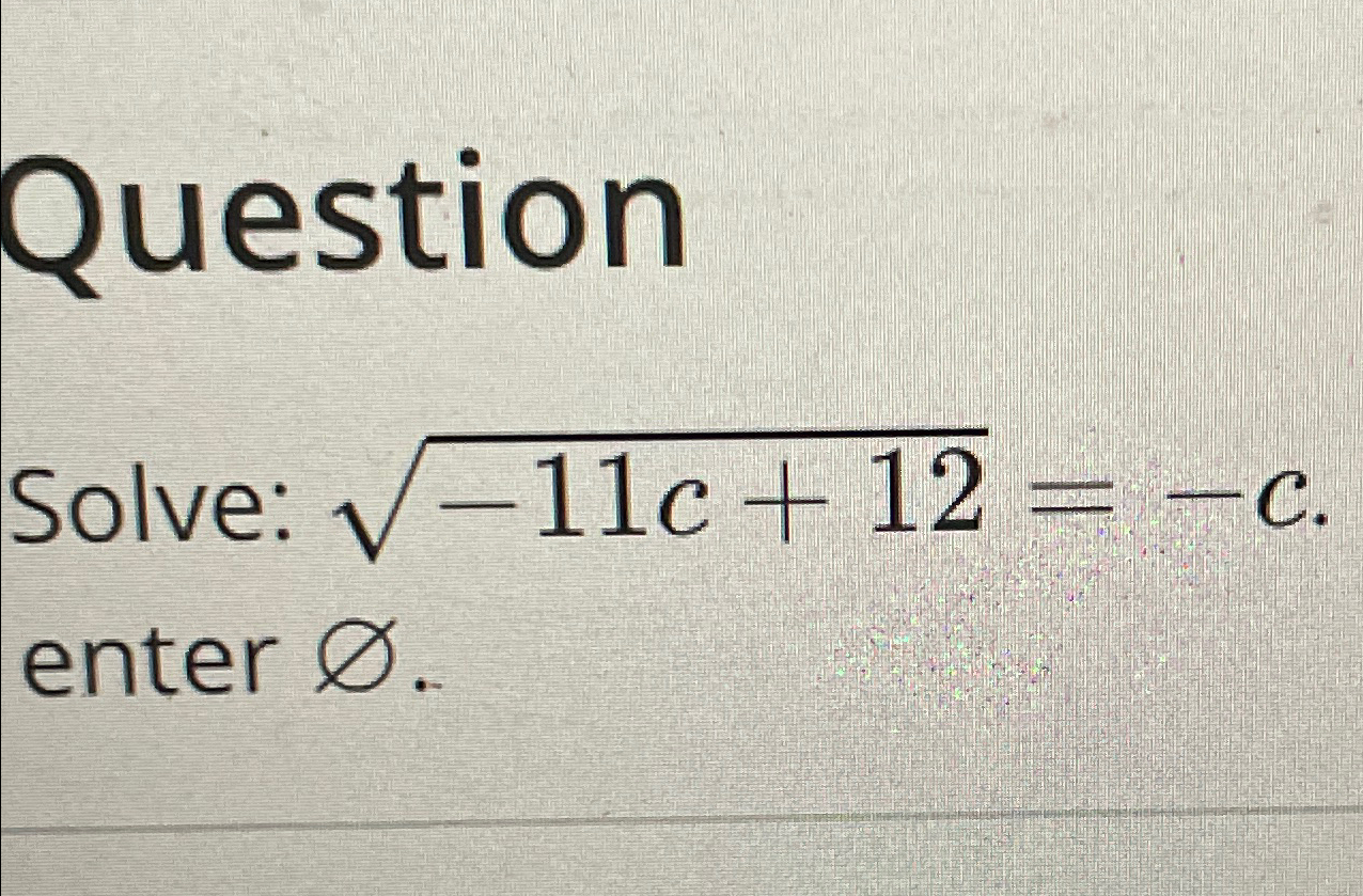 Solved QuestionSolve: -11c+122=-c ﻿enter O?. | Chegg.com