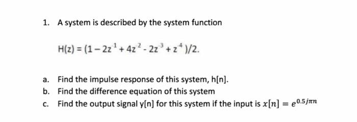 Solved 1. A system is described by the system function | Chegg.com