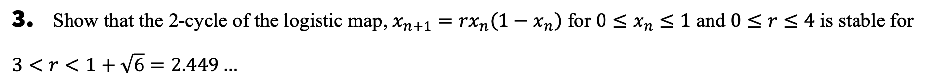 Solved Show that the 2-cycle of the logistic map, | Chegg.com