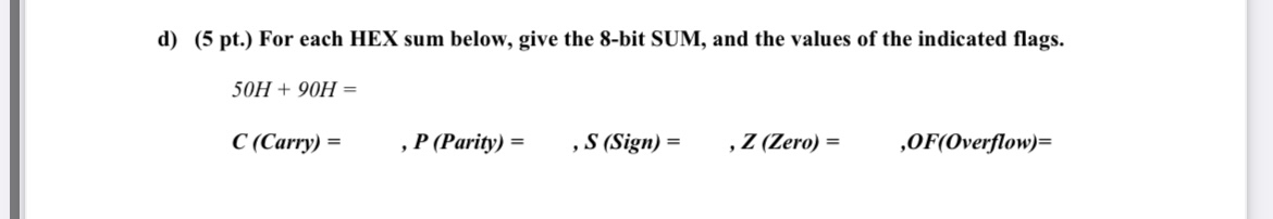 Solved by an EXPERT d) (5 ﻿pt.) ﻿For each HEX sum below, give the 8-bit | Chegg.com