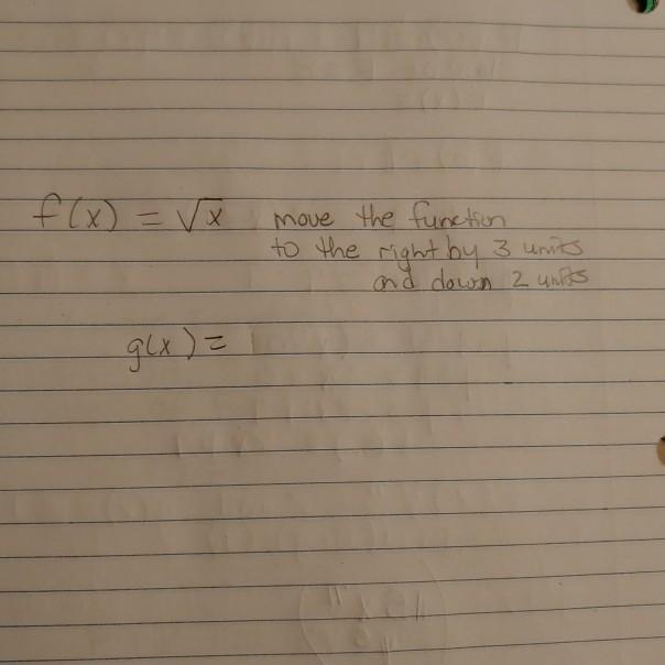 Solved f(x)=√x move the function to the right by 3 units and | Chegg.com