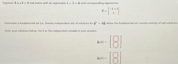 Solved Suppose A is a 2×2 real matrix with an eigenvalue | Chegg.com
