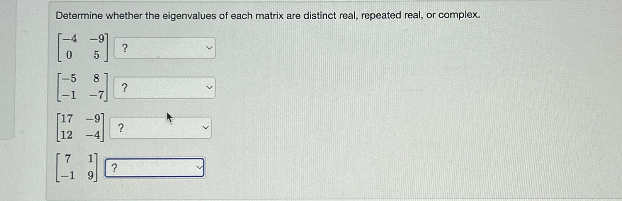 Solved Determine whether the eigenvalues of each matrix are | Chegg.com