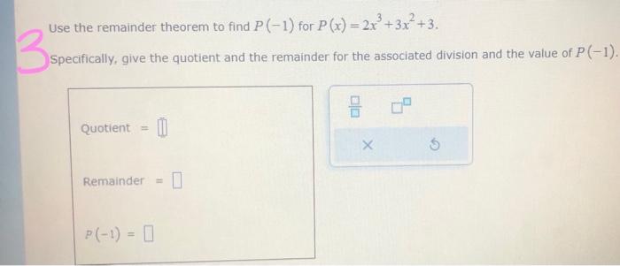 Solved Use the remainder theorem to find P(2) for | Chegg.com